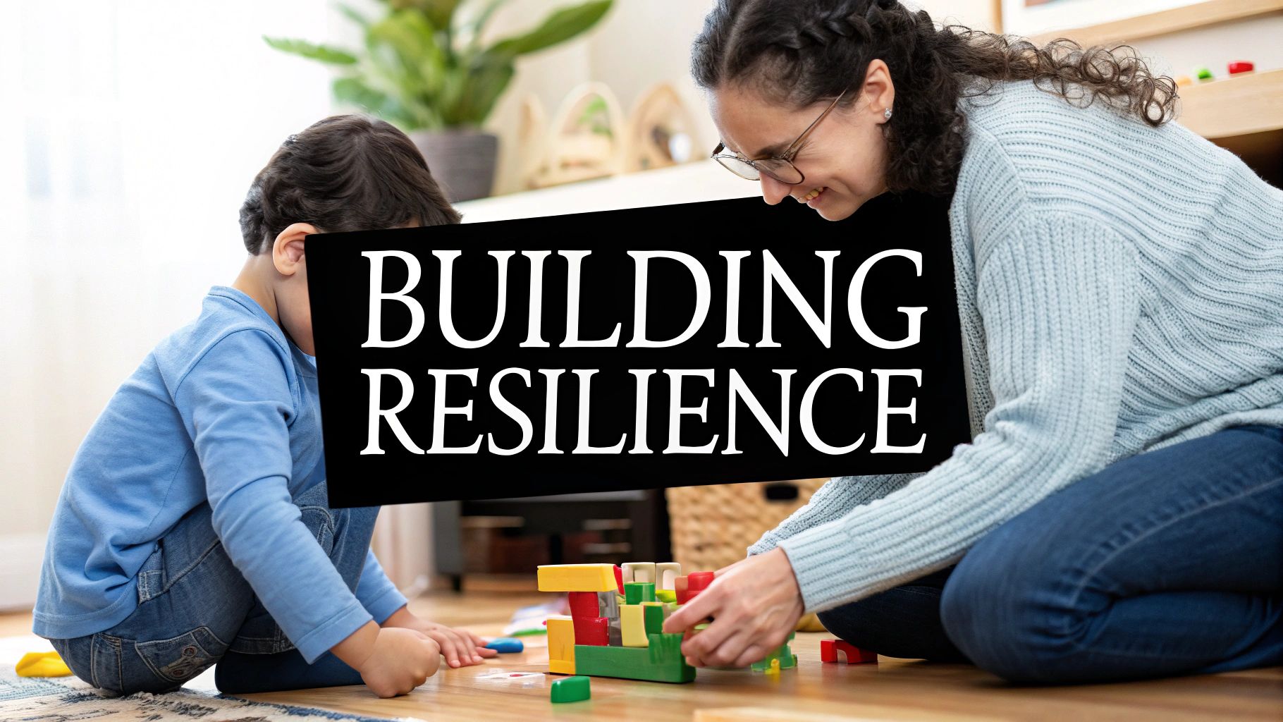 How to Build Resilience in Children: A Fun, Story-Based Guide